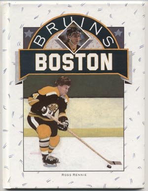 BOSTON BRUINS Hockey Team NHL History Book ROSS RENNIE