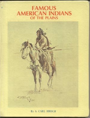 Famous American Indians of the Great Plains CHARLES RUSSELL Hirsch ...