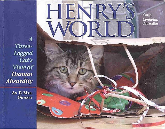 Henry's World A Three-Legged Cat's View of Human Absurdity by Cathy ...