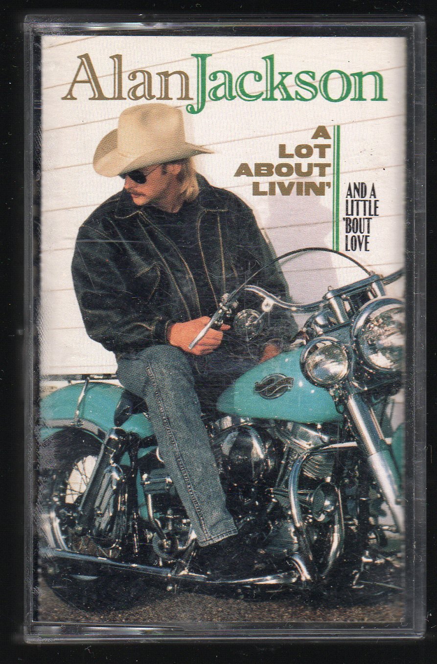 Alan Jackson - A Lot About Livin' And A Little 'Bout Love 1992 ARISTA ...