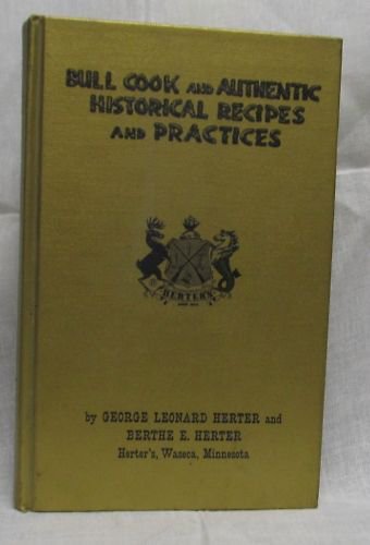 Bull Cook and Authentic Historical Recipes and Practice