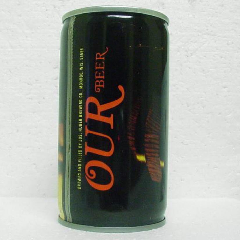 OUR BEER Can - Jos. Huber Brewing Co. - Monroe, WI - Crimped steel ...