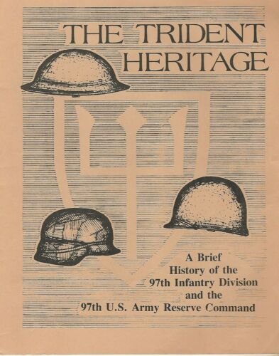 The Trident Heritage: A Brief History of the 97th Infantry Division