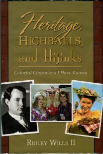 Wills, Ridley. Heritage, Highballs, And Hijinks: Colorful Characters I ...