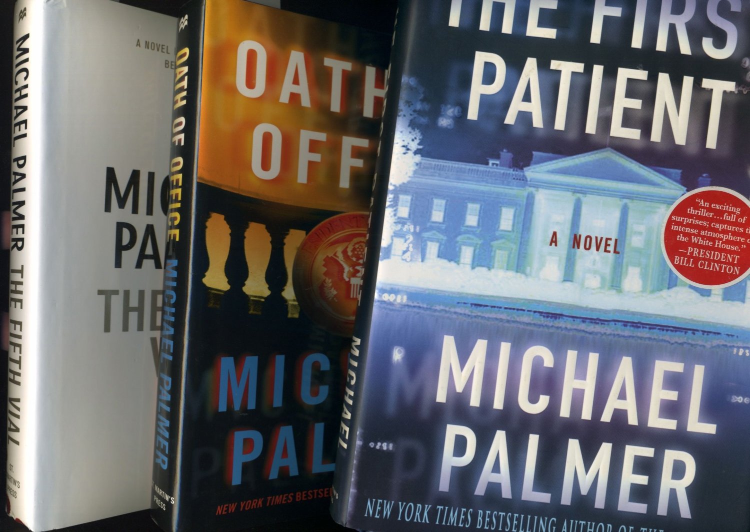 Lot of 3 Michael Palmer Fifth Vial Oath of Office The First Patient Hardcover