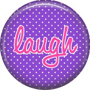 Laugh on Purple Polka Dot Background, Inspirational Phrases Pinback ...
