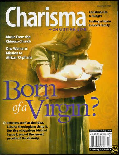 CHARISMA MAGAZINE DECEMBER 2009 BORN OF A VIRGIN?