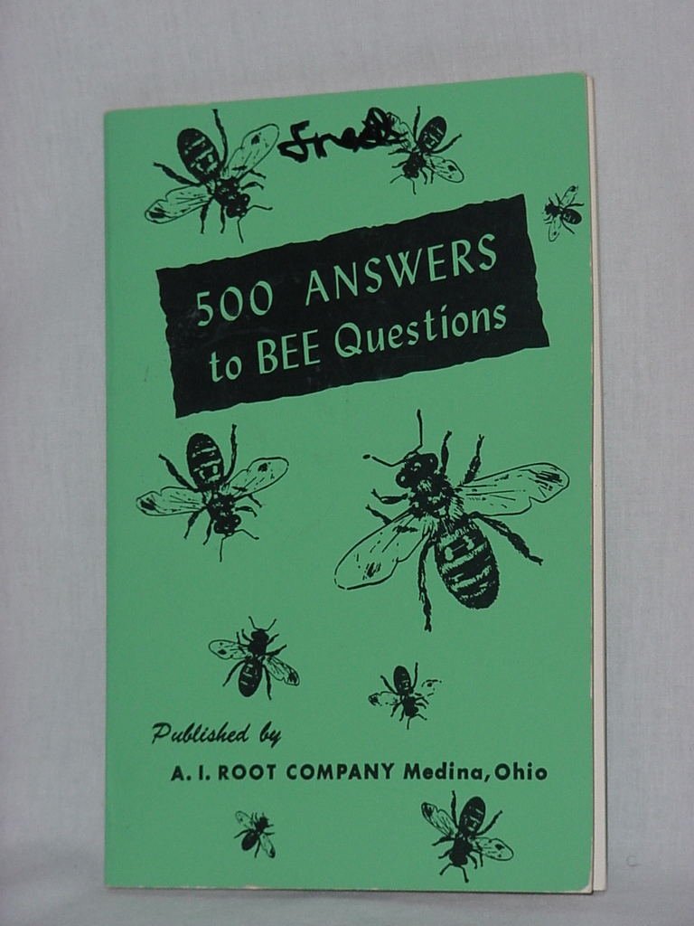 500 Answers to Bee Questions A.I. Root Company Bee behavior Colony ...
