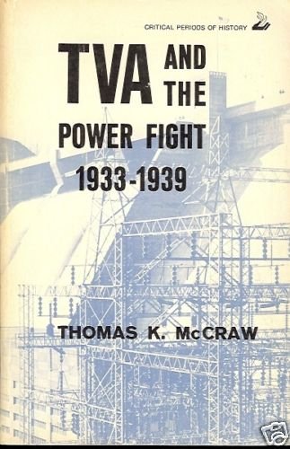 TVA AND THE POWER FIGHT 1933-1939 Thomas K. McCraw