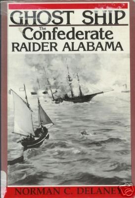 GHOST SHIP THE CONFEDERATE RAIDER ALABAMA Delaney 1989