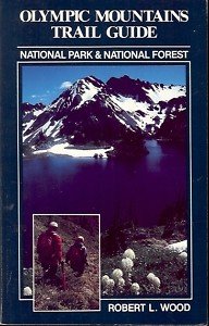OLYMPIC MOUNTAINS TRAIL GUIDE NATIONAL PARK & NATIONAL