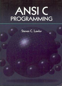 ANSI C PROGRAMMING BY STEVEN C LAWLOR 1995