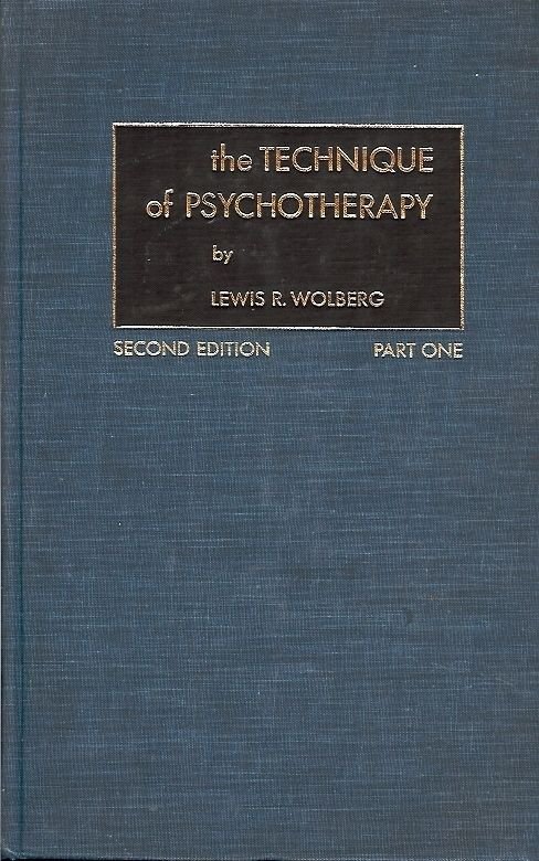 THE TECHNIQUE OF PSYCHOTHERAPY BY LEWIS R. WOLBERG 1967