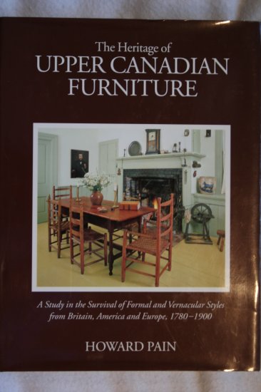The Heritage of Upper Canadian Furniture By: Howard Pain