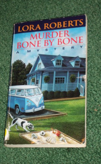 Murder Bone by Bone by LORA ROBERTS A Liz Sullivan Mystery PB 1997