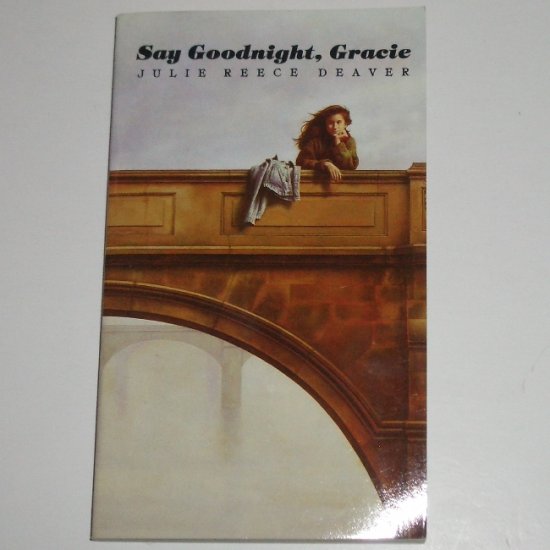 Say Goodnight, Gracie by JULIE REECE DEAVER Young Adult Fiction 1989