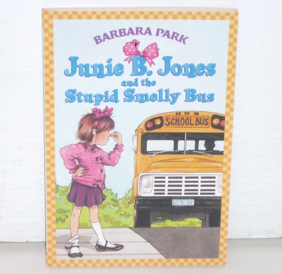 Junie B. Jones and the Stupid Smelly Bus by BARBARA PARK 1992