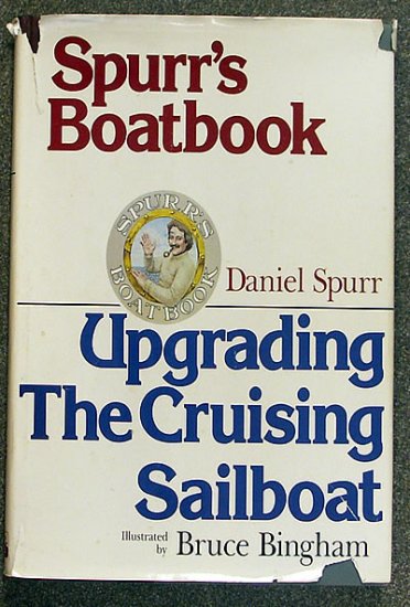 Daniel Spurr, Bruce Bingham: Spurr's Boatbook upgrading the cruising sailboat