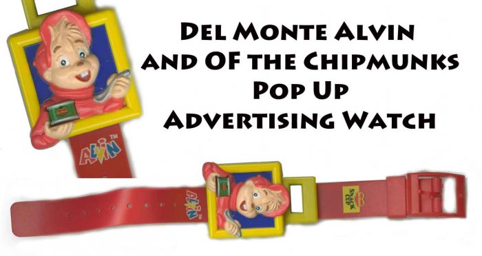 Del Monte Alvin and the Chipmunks Pop Up Advertising Watch