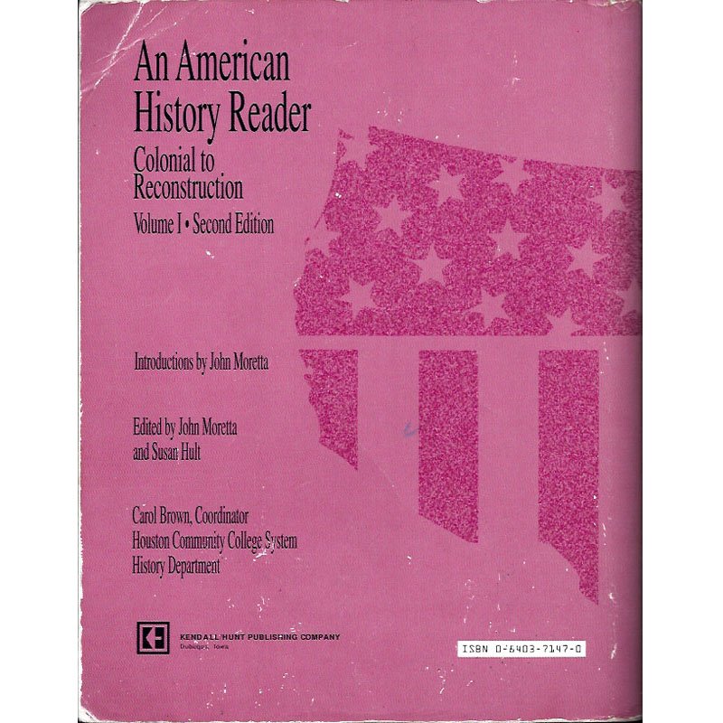 An American History Reader: Colonial to Reconstruction Vol. 1, 2nd Ed. 1992