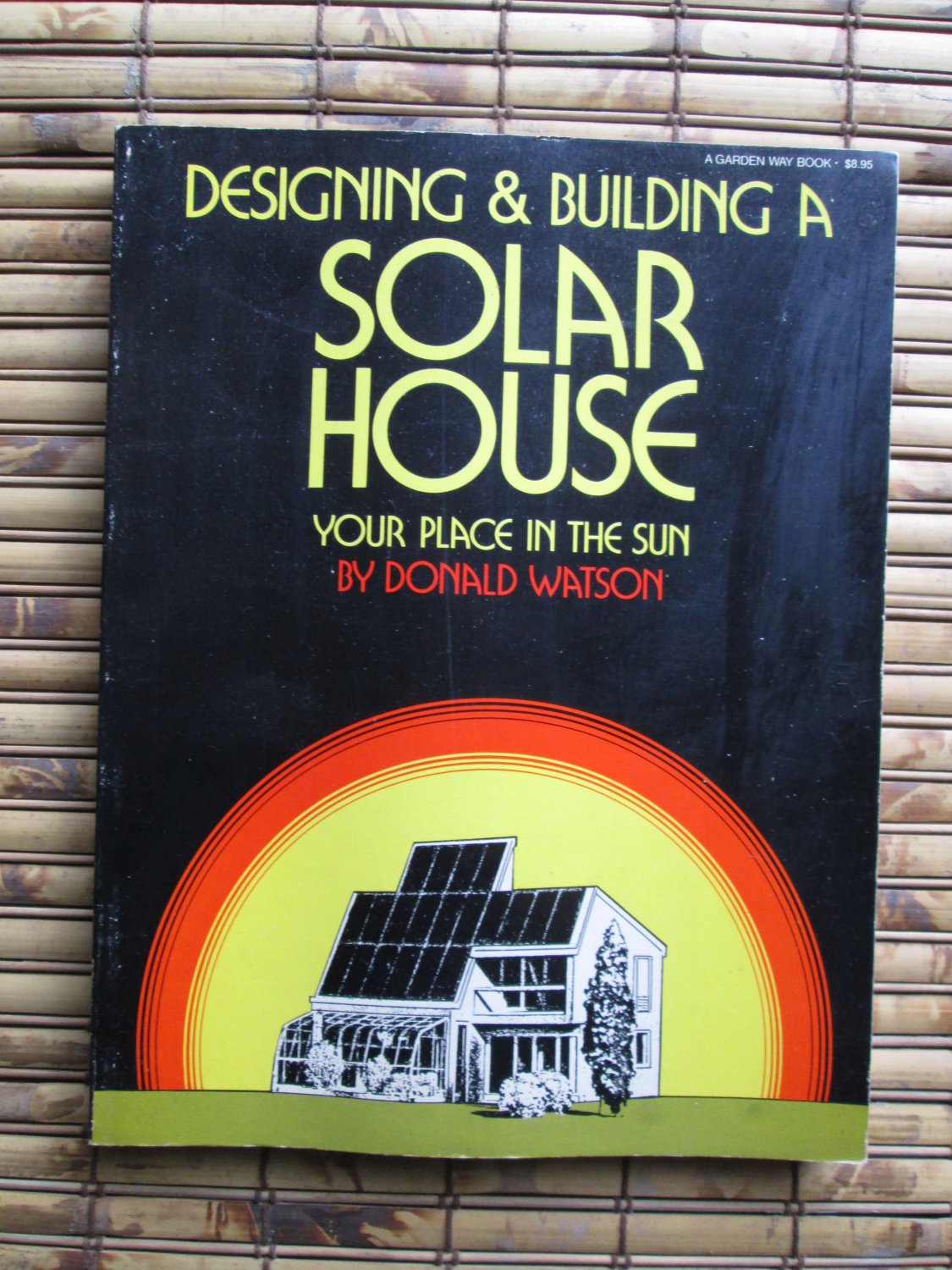 Designing and Building a Solar House: Your Place in the Sun Donald ...
