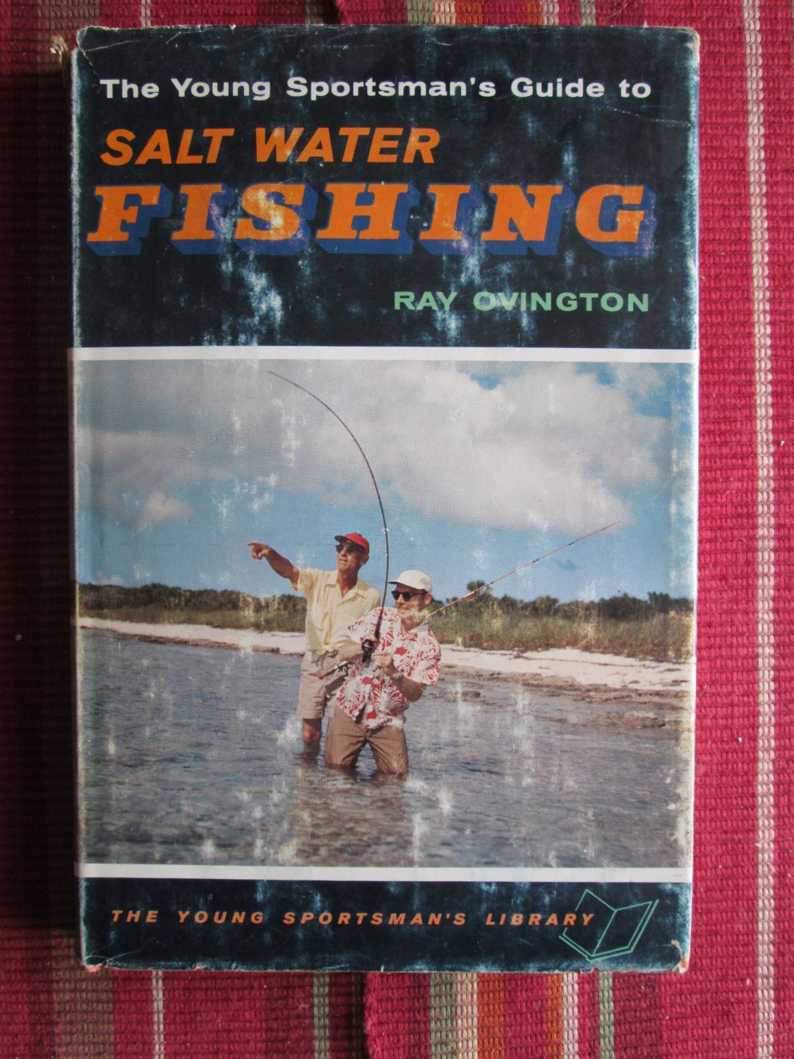 The Young Sportsman's Guide to Salt Water Fishing by Ray Ovington Thomas Nelson & Sons 1961
