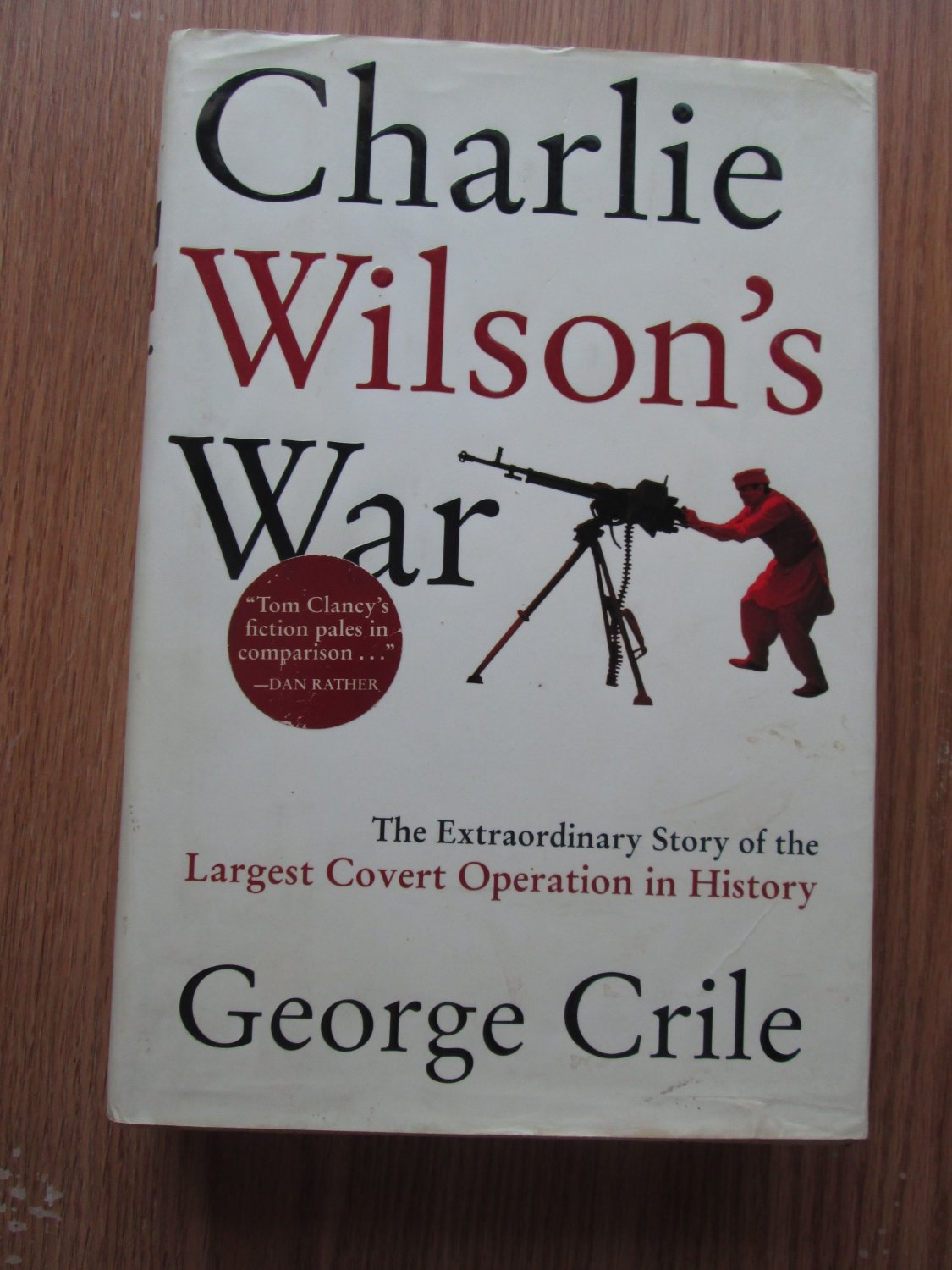 Charlie Wilson's War by George Crile Atlantic Monthly Press 2003 First ...