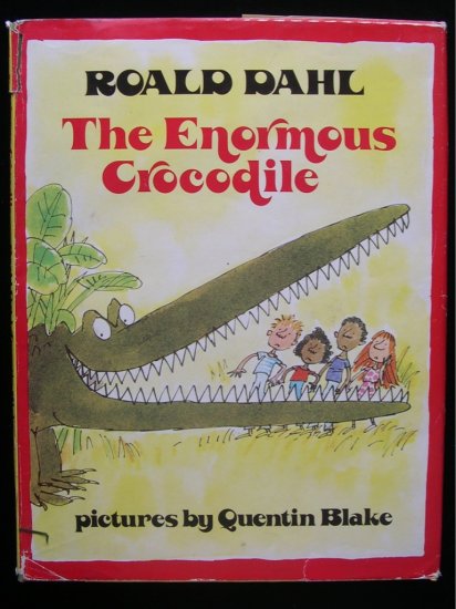 The Enormous Crocodile Roald Dahl Quentin Blake 1st ED