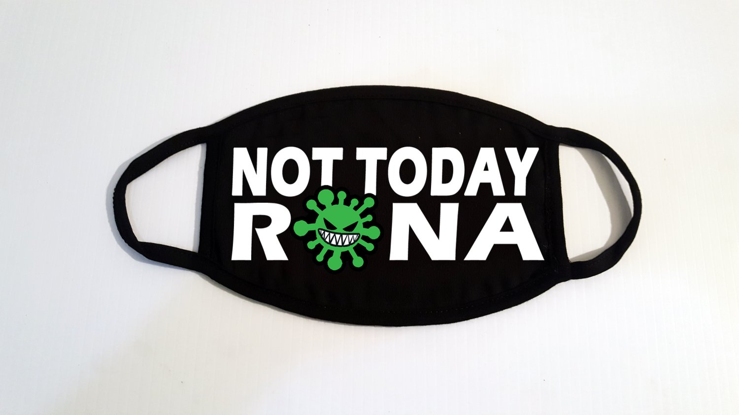 NOT TODAY RONA FUNNY ADULT FACE MASK UNISEX humor fashionable