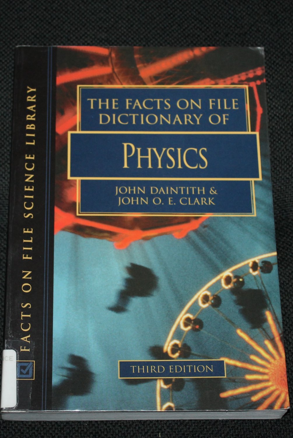 The Facts File Dictionary Of Physics Book Thrid Edition By John The Facts File Dictionary Of Physics Book Thrid Edition By John