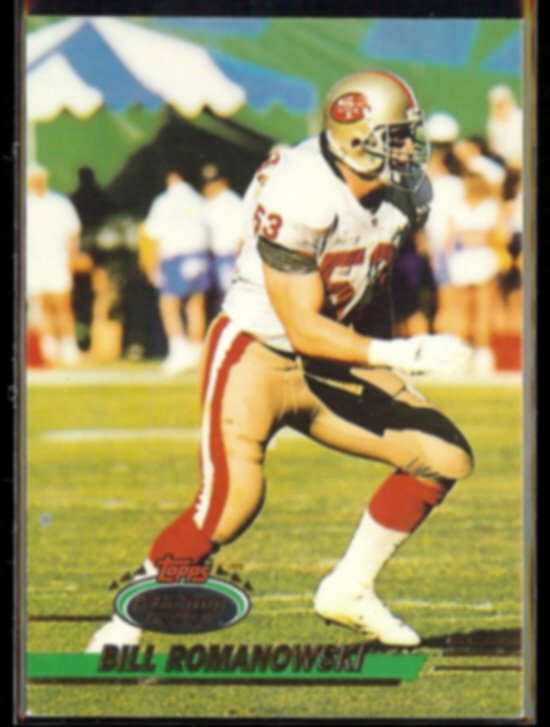 BILL ROMANOWSKI 1993 Stadium Club #76. 49ers
