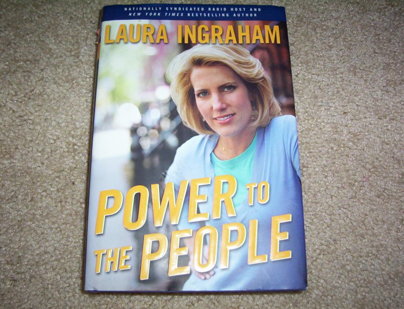 Laura Ingraham hardback book Power to the People 2007