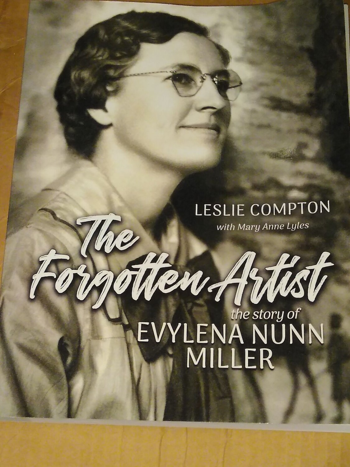 The Forgotten Artist: The Story of Evylena Nunn Miller Pb 2022 Leslie ...