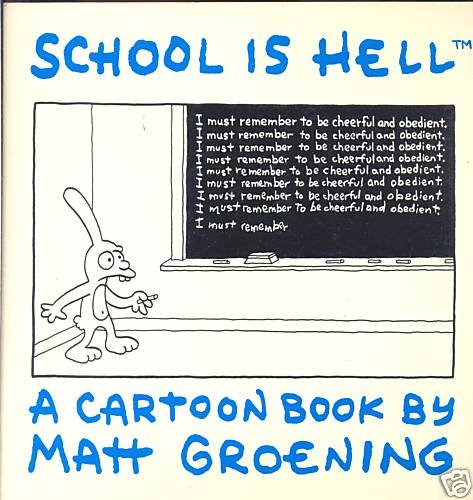 SCHOOL IS HELL: A CARTOON BOOK by Matt Groening /1st