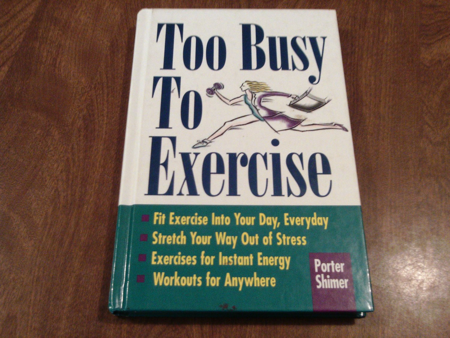 Too Busy to Exercise by Porter Shimer (1996) (G3AZ) Workouts for Anywhere