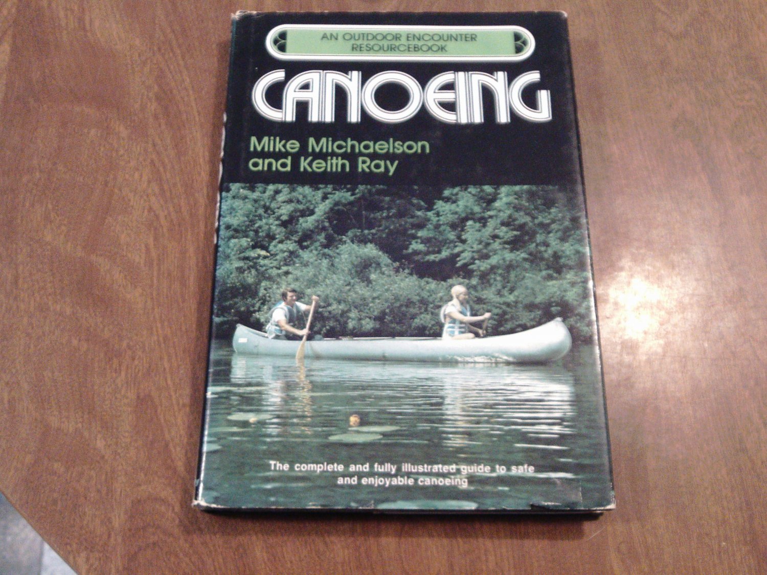 Canoeing An Outdoor Encounter Resourcebook by Mike Michaelson, Keith ...