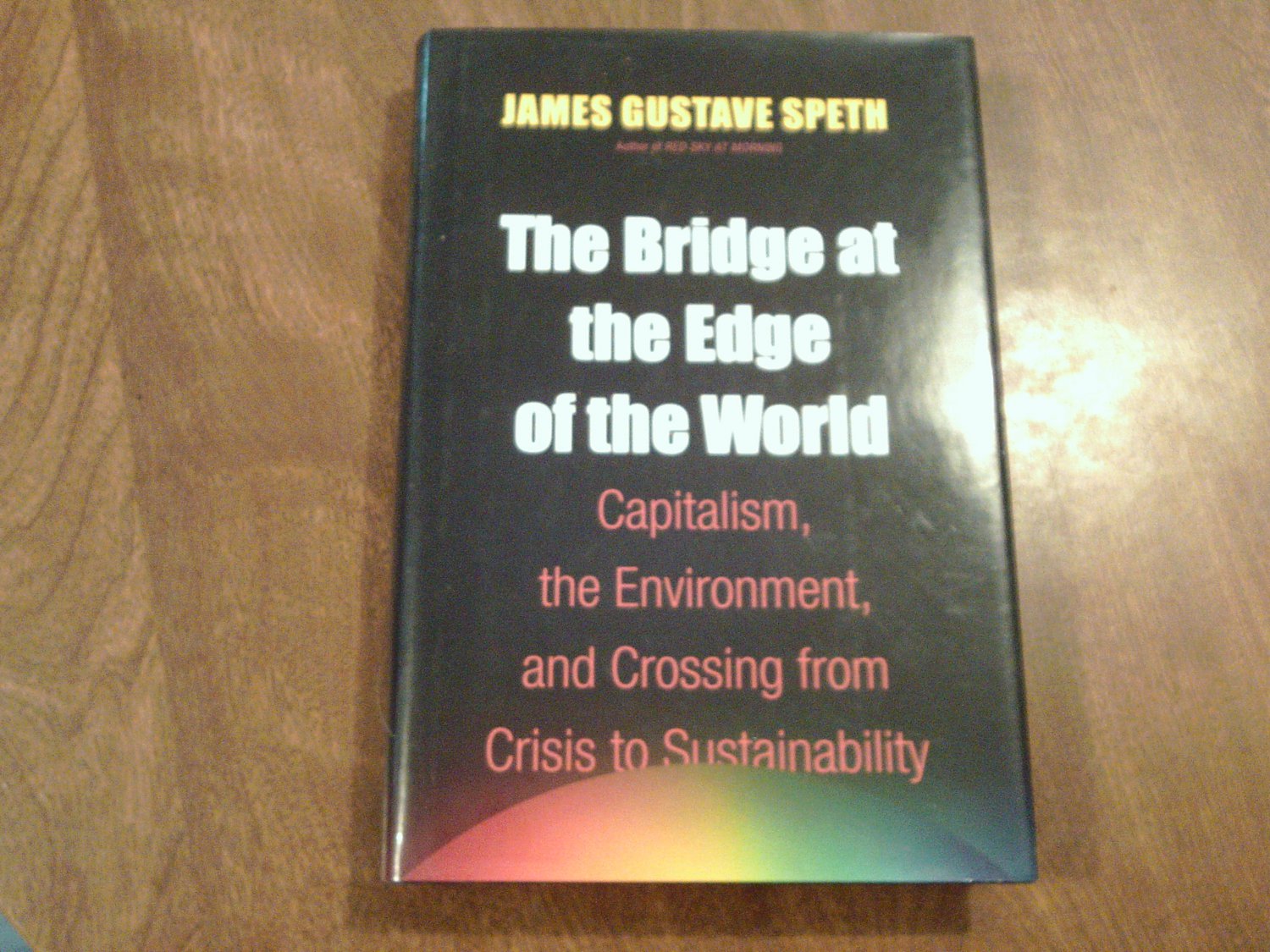The Bridge at the Edge of the World by James Gustave Speth (2008 ...