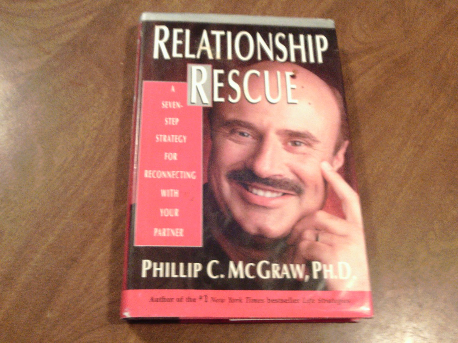 Relationship Rescue: Seven-Step Strategy for Reconnecting Phillip C ...