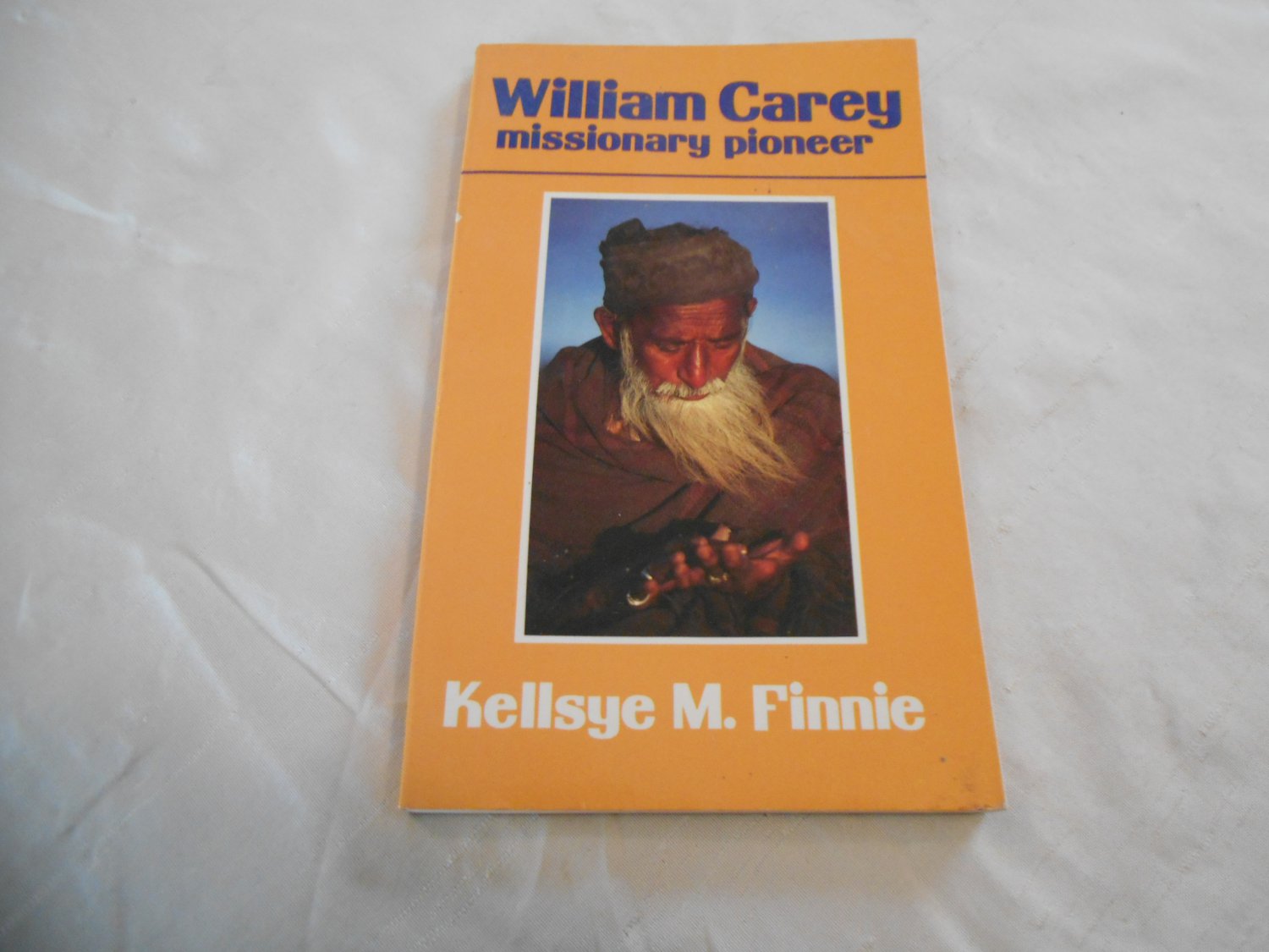 William Carey Missionary Pioneer by Kellsye M. Finnie (1987) (R2 ...