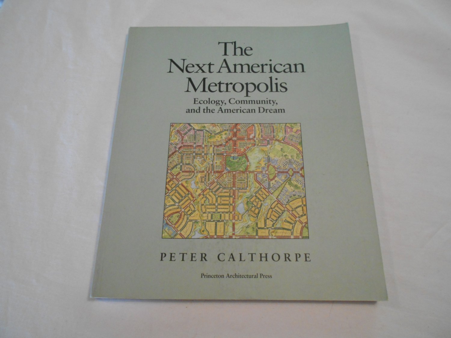 The Next American Metropolis by Peter Calthorpe (1993) (L43c7 ...