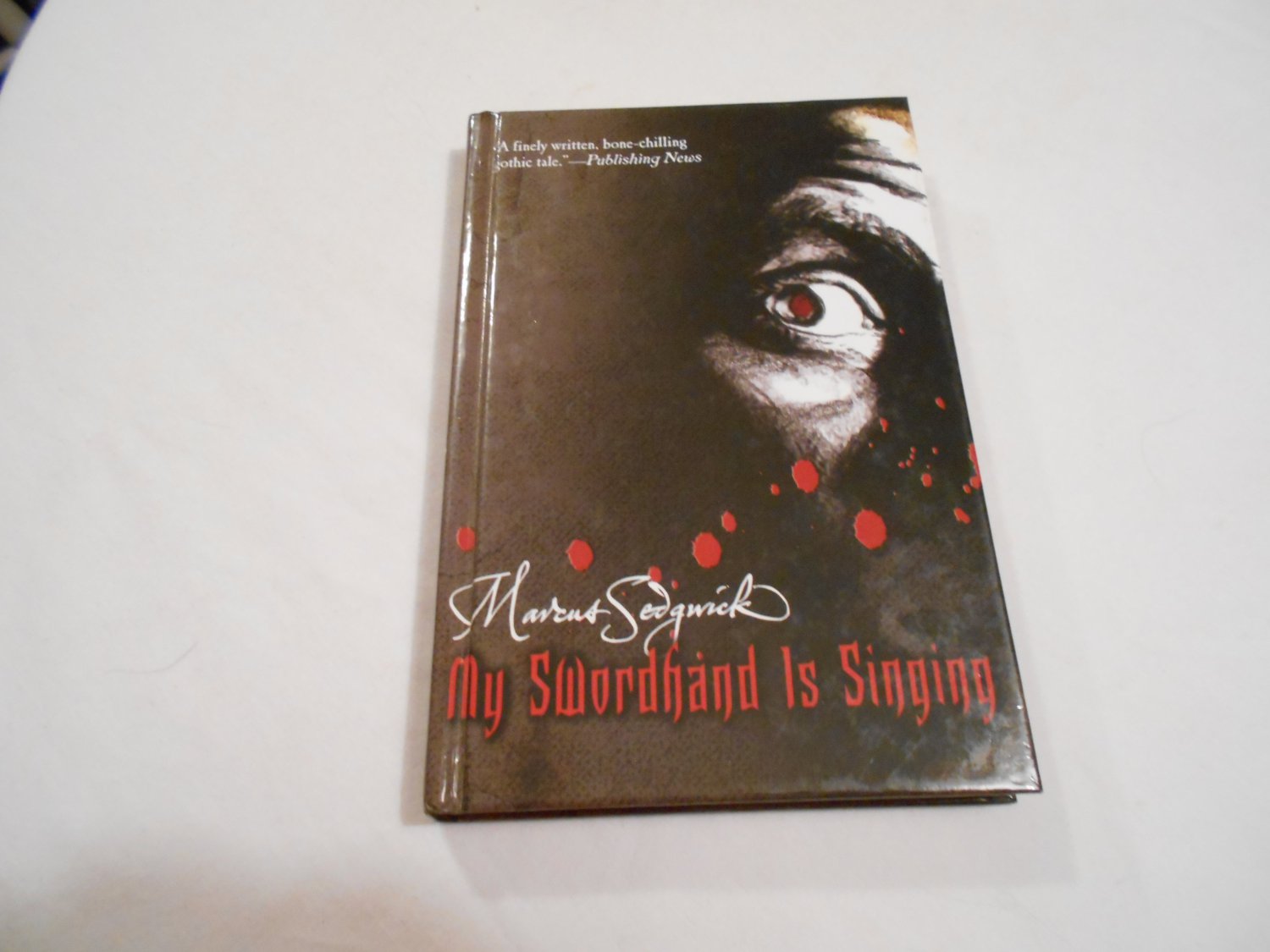 My Swordhand is Singing by Marcus Sedgwick (2006) (R3) My Swordhand is ...