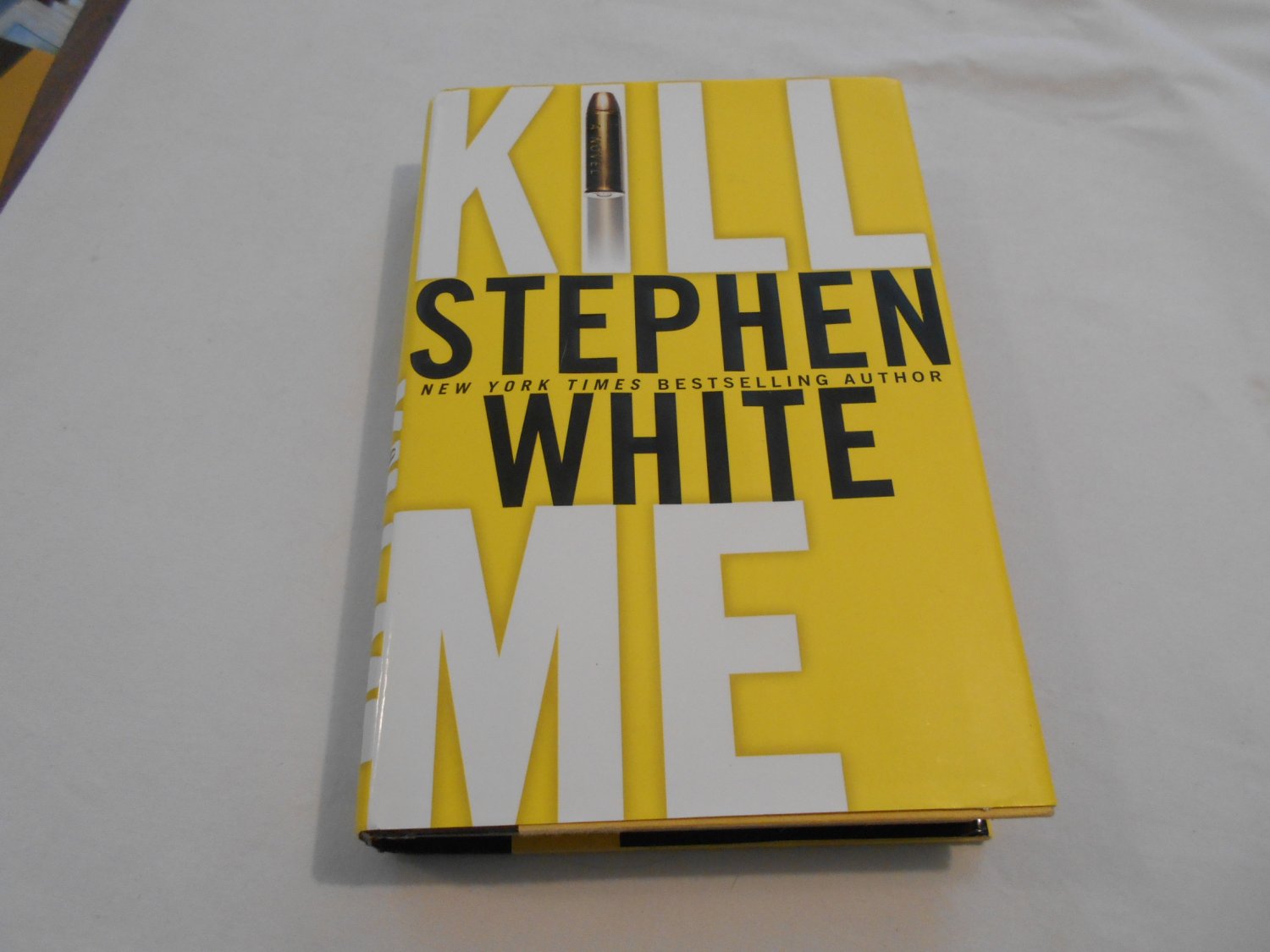 Kill Me by Stephen White (2007) (L21a6) Alan Gregory #14, Dutton HC