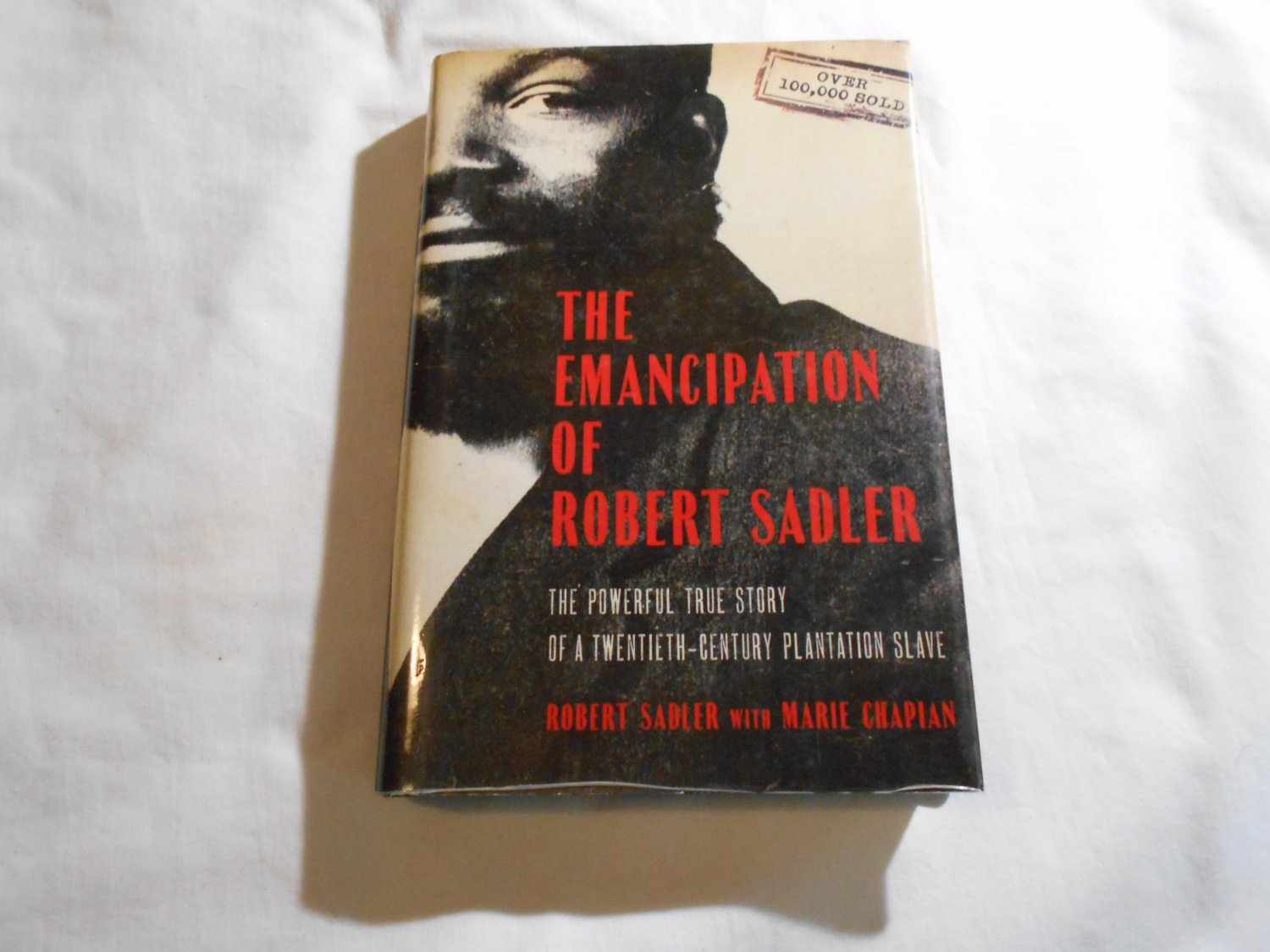 The Emancipation of Robert Sadler True Story of a Twentieth-Century ...