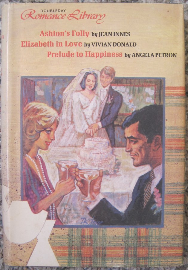 Doubleday Romance Library: Ashton's Folly; Elizabeth in Love; Prelude ...