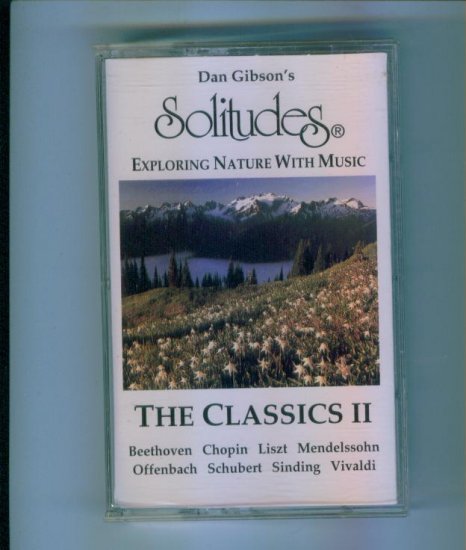 Dan Gibson's Solitudes Exploring Nature with Music The Classics II 2 Cassette