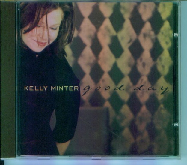 KELLY MINTER ~ GOOD DAY ~ Inspirational Music CD