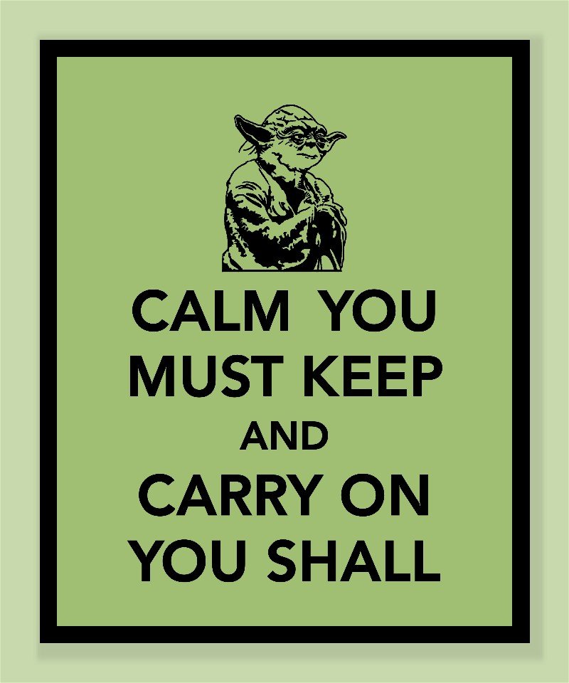 Keep Calm and Yoda On Print