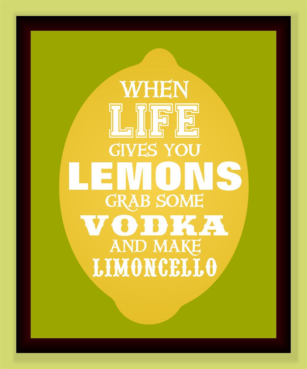 When life gives you lemons make limoncello Print