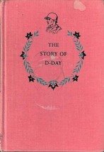 The Story of D-Day June 6th 1944 by Bruce Bliven Jr ( Hardback 1956)