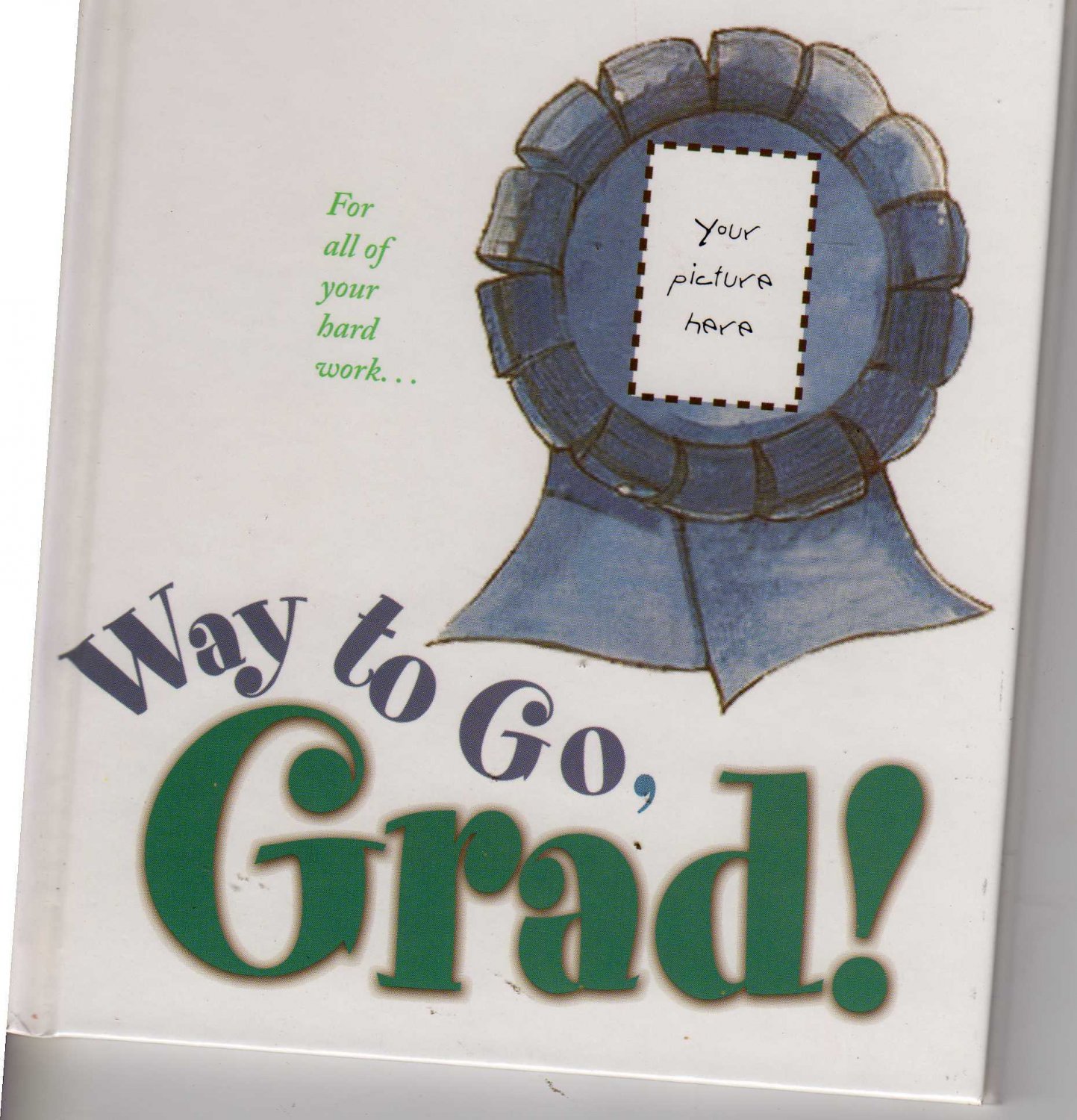 Way to Go, Grad by Colleen Reece (2001, Hardcover, Gift)
